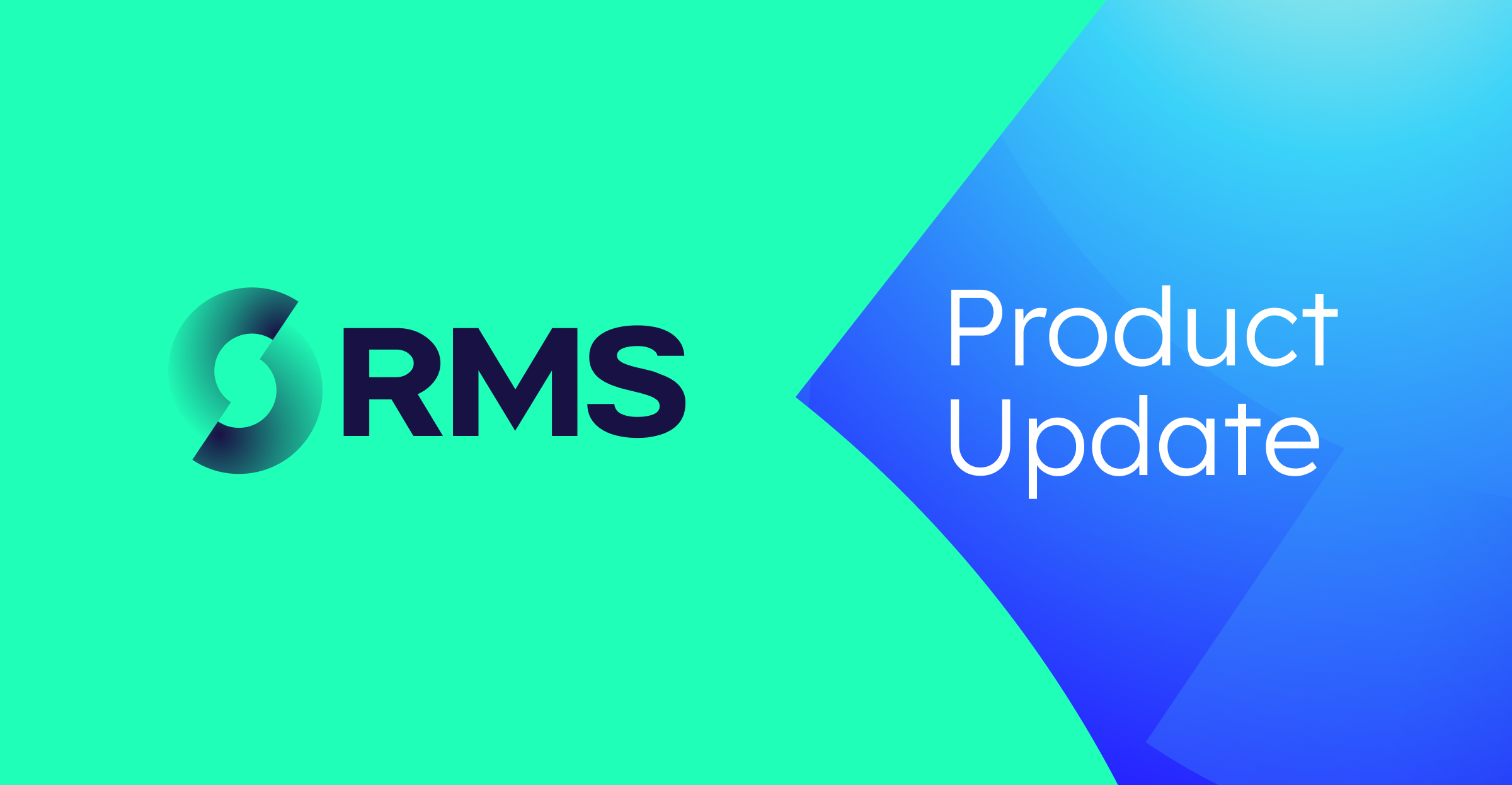 Automate the admin, accelerate your cash flow. The RMS Q1 Product ...